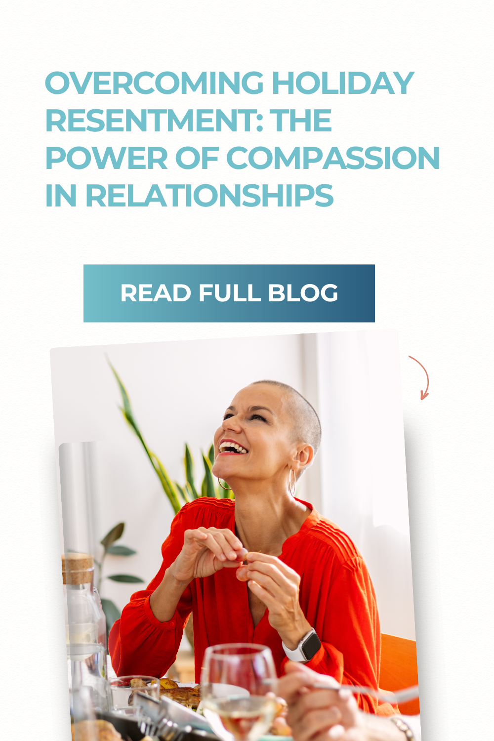 Overcoming Holiday Resentment: The Power of Compassion in Relationships ...